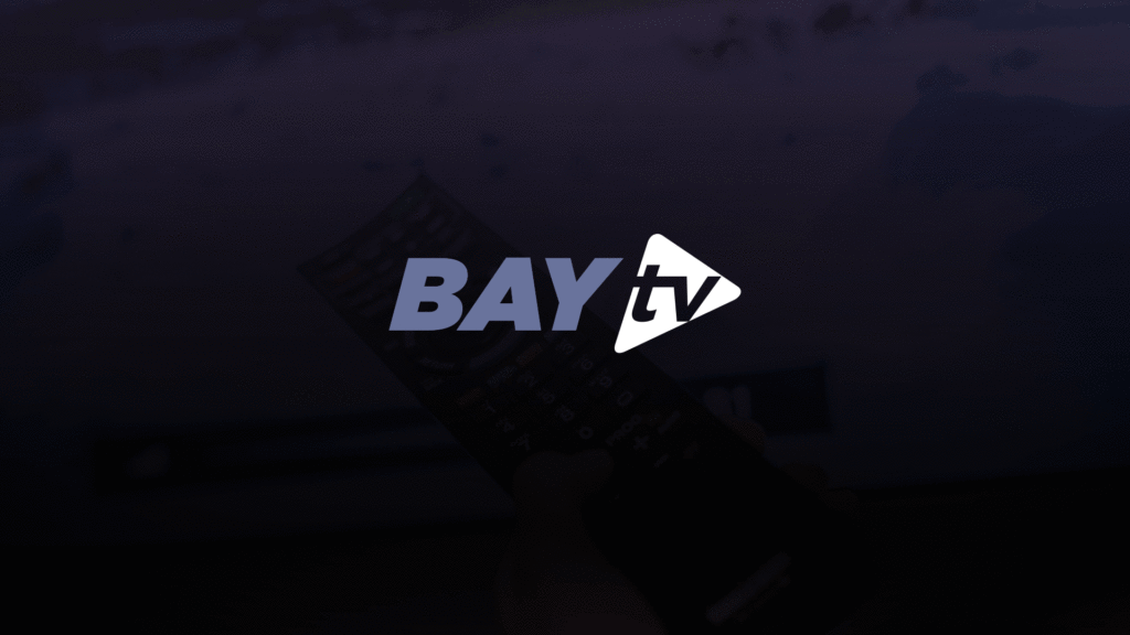 BAY TV: ACTIVATION